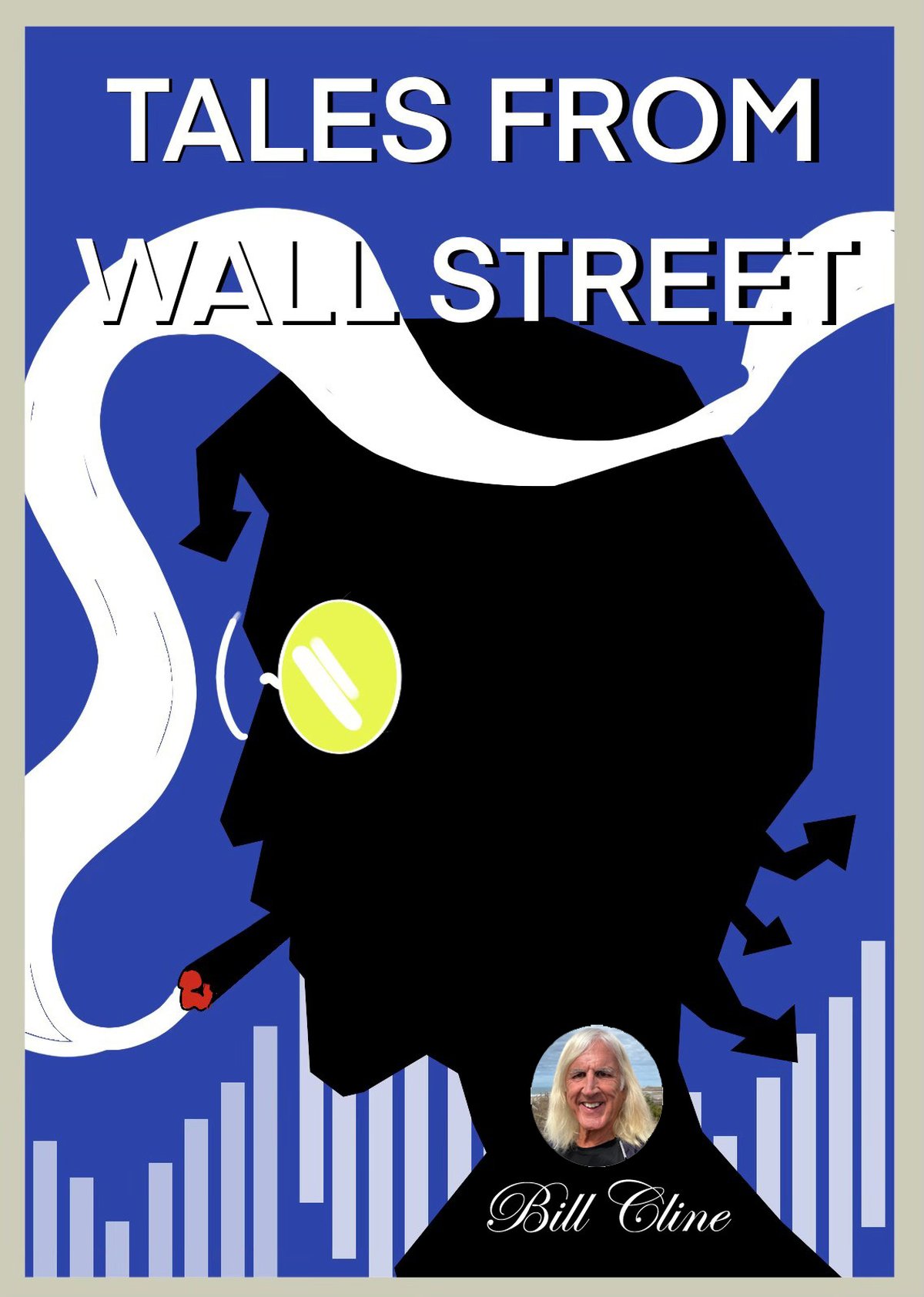 Tales From Wall Street - Bill Cline
